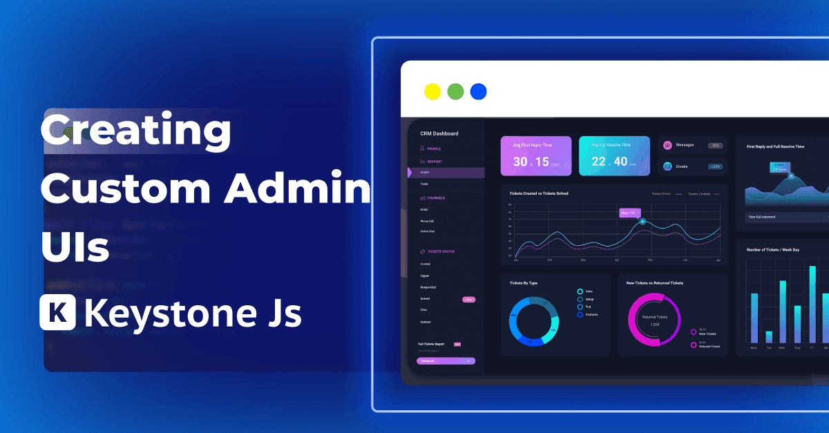 Creating Custom Admin UIs in KeystoneJS: Designing for Efficiency