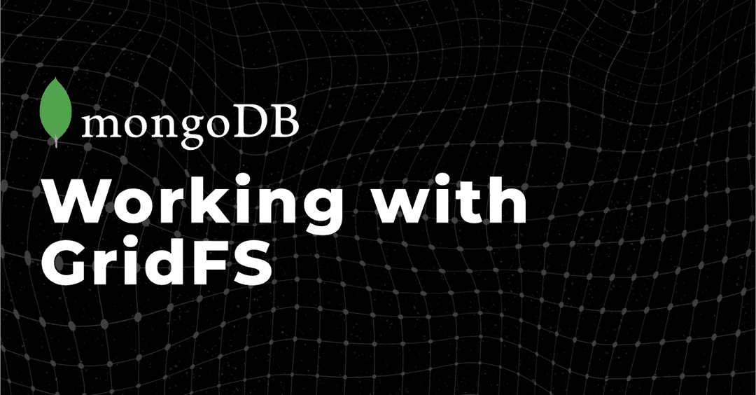 Working with GridFS: Efficiently Storing Large Files in MongoDB
