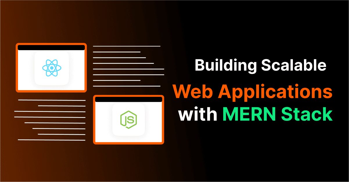 Building Scalable Web Applications with MERN Stack
